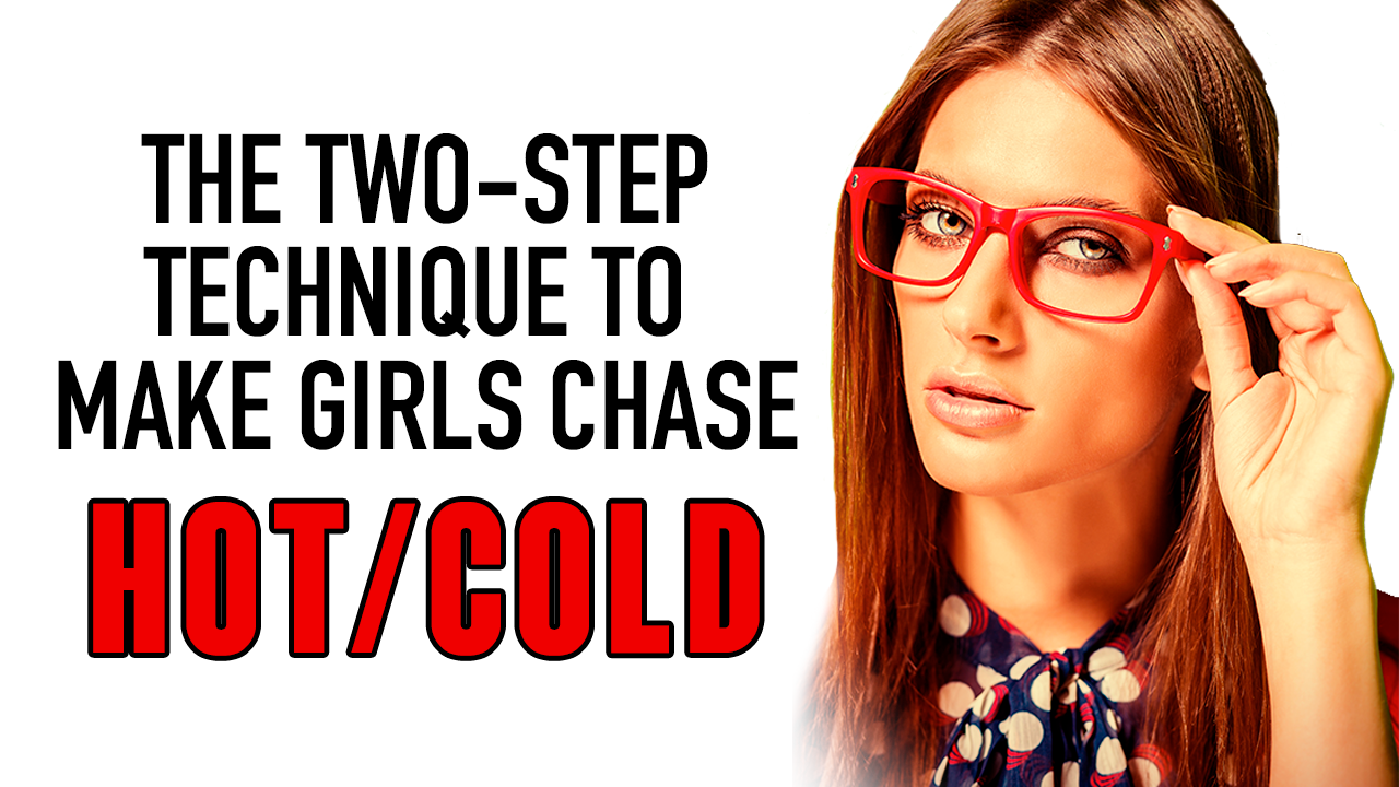 The "Hot and Cold" Formula to Make Her WANT YOU